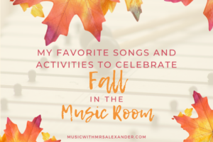 My Favorite Fall Music Lessons for Loads of Autumn Fun! - Music with ...